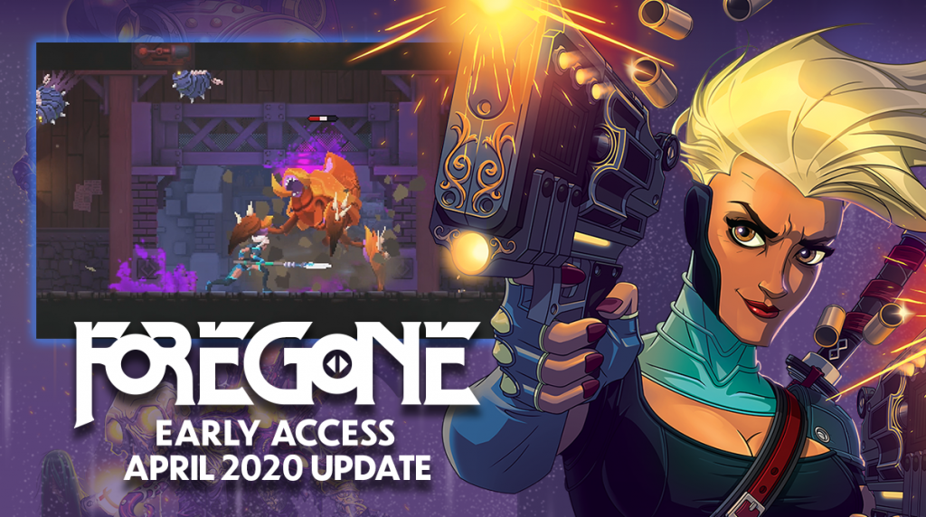 Foregone Early Access: April 2020 Update – Big Blue Bubble